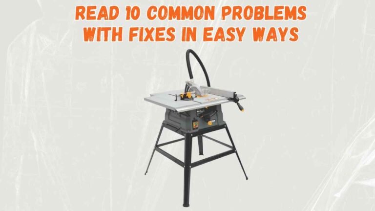 10 Common Titan Table Saw Problems (With Fixes) - rancherexpert.com